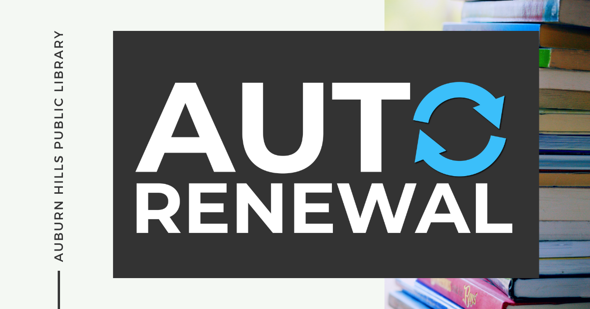 Auto-Renewal - Auburn Hills Public Library